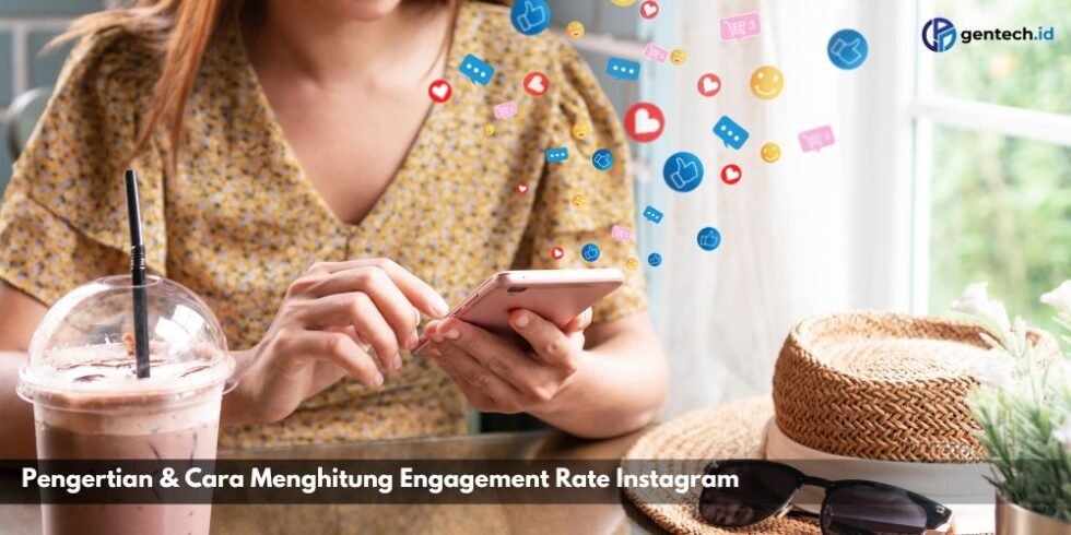 Pengertian & Cara Menghitung Engagement Rate Instagram - Gentech.id Pengertian & Cara Menghitung Engagement Rate Instagram - Gentech.id