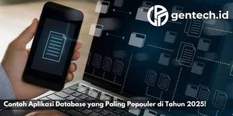 Contoh Aplikasi Database yang Paling Popouler di Tahun 2025! - Gentech.id